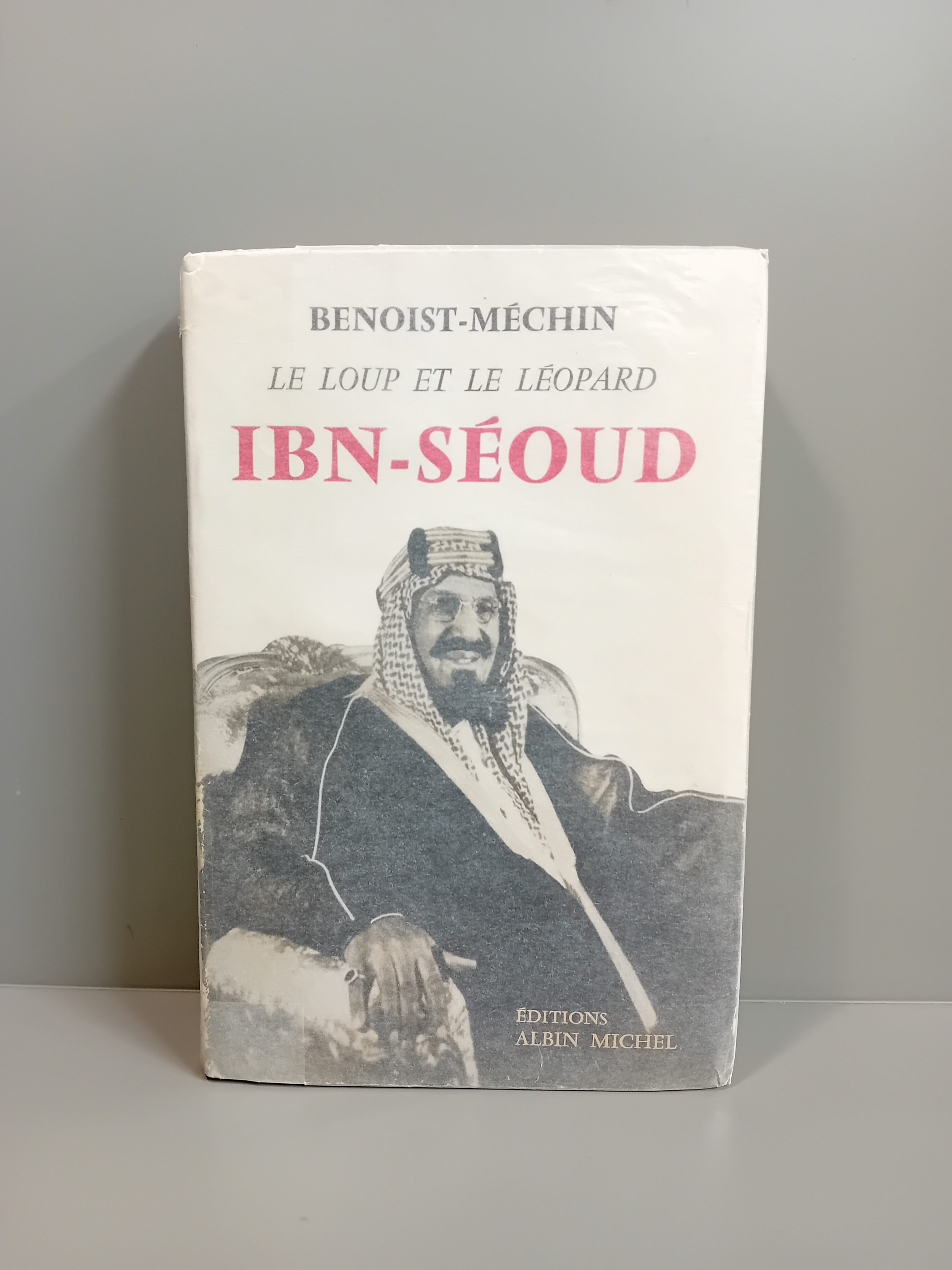 [SOLD] Benoist-Mechin - Ibn-Seoud - 1955 First Edition - Zerzura Rare Books