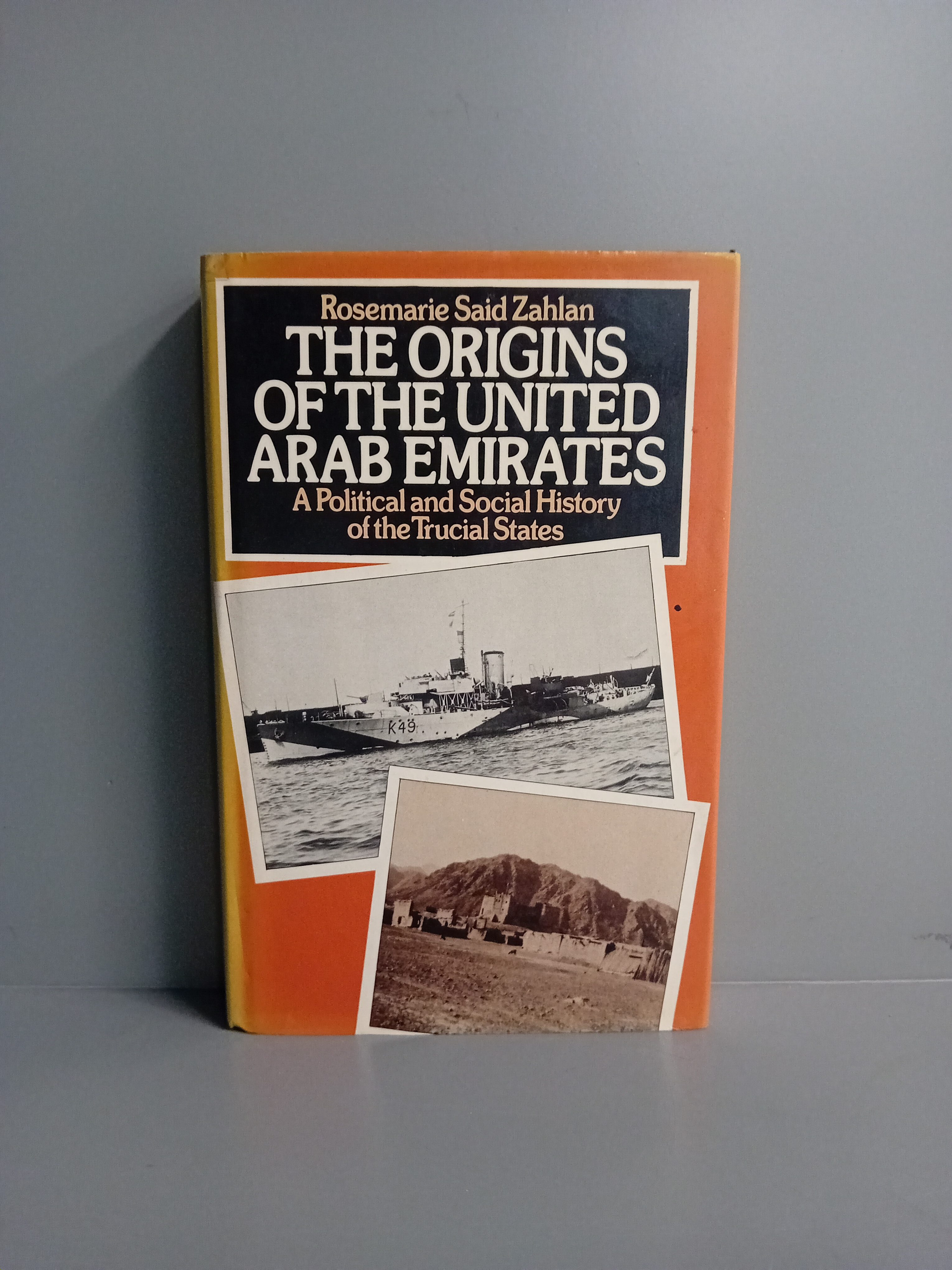 [SOLD] Rosemarie Said Zahlan - The Origins of the United Arab Emirates ...