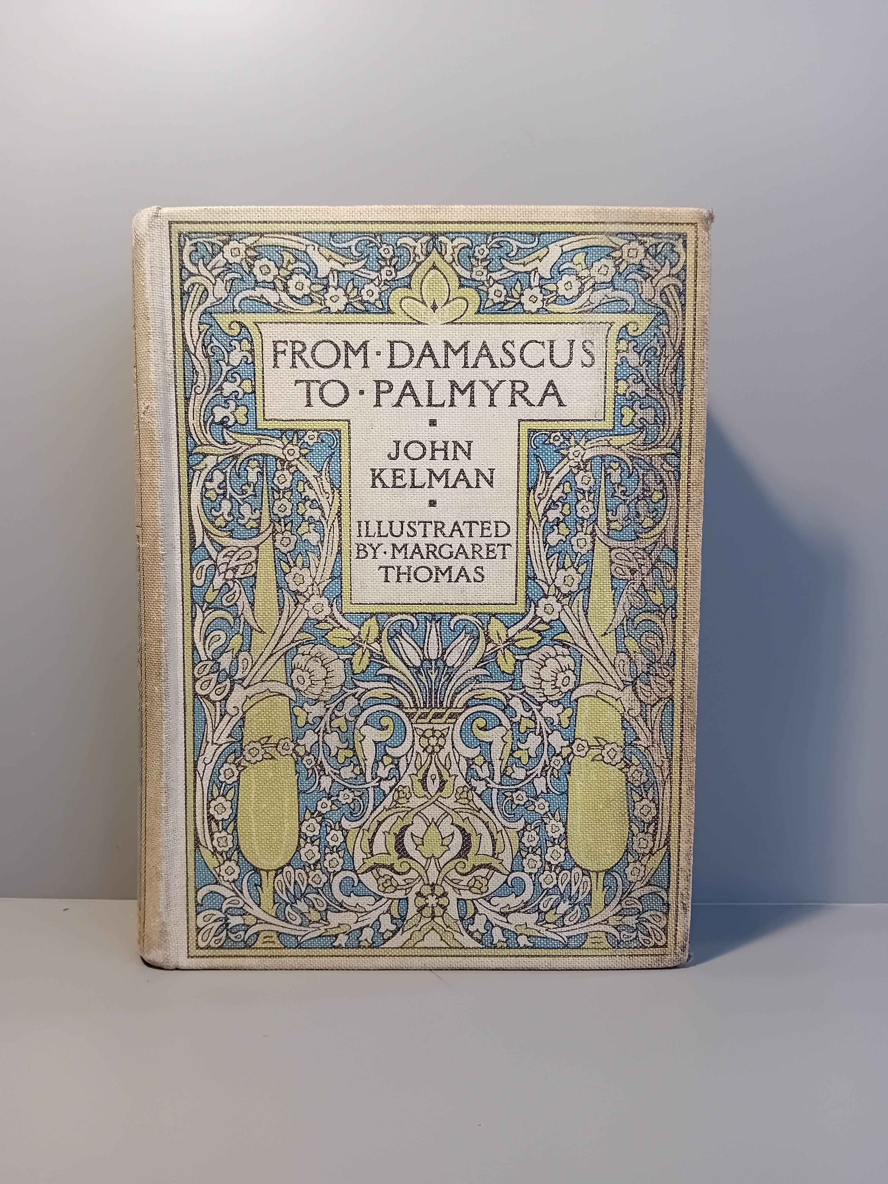 [SOLD] John Kelman - From Damascus to Palmyra - 1908 First Edition - Zerzura Rare Books