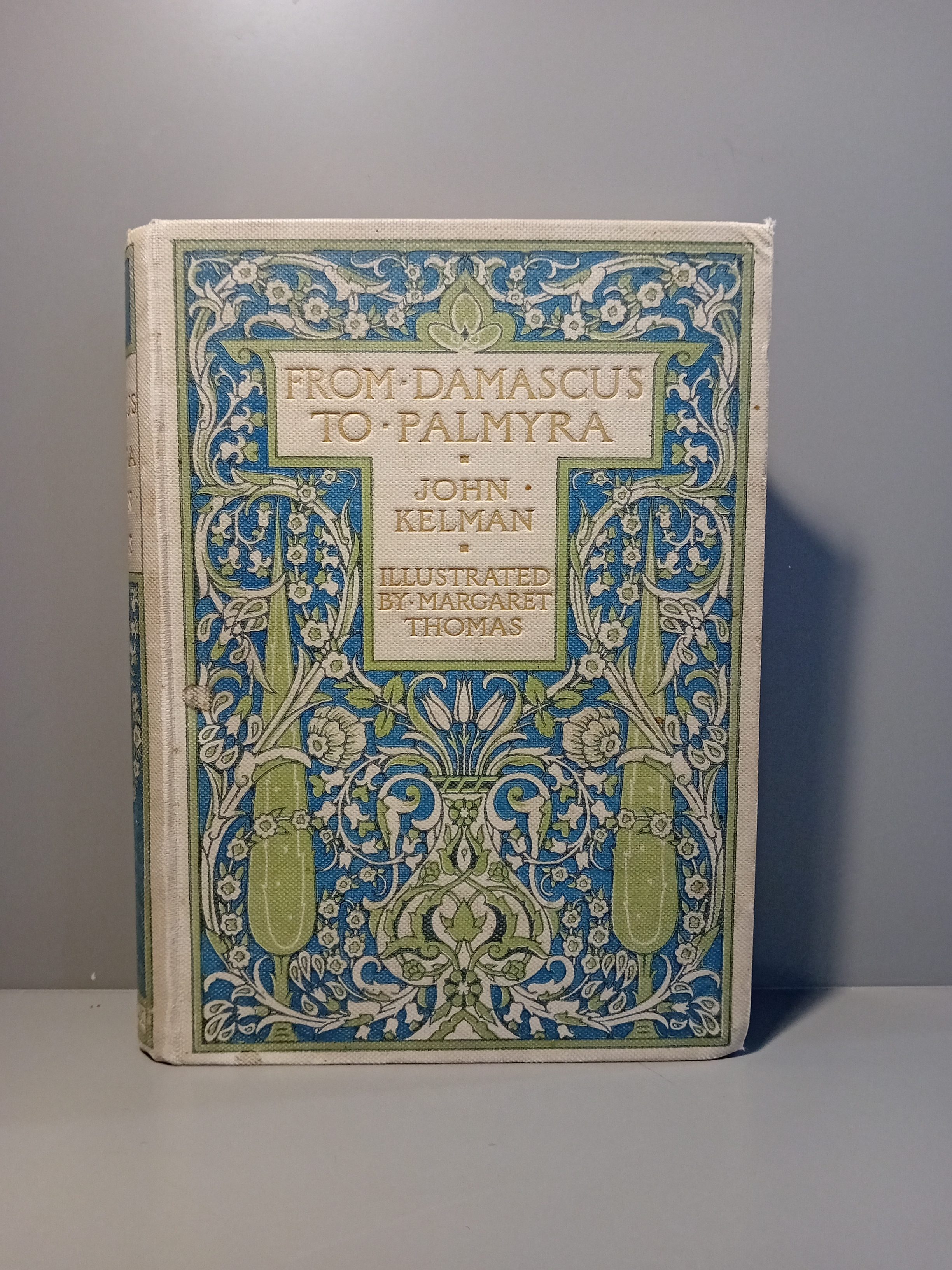 [SOLD] John Kelman - From Damascus to Palmyra - 1908 First Edition - Zerzura Rare Books