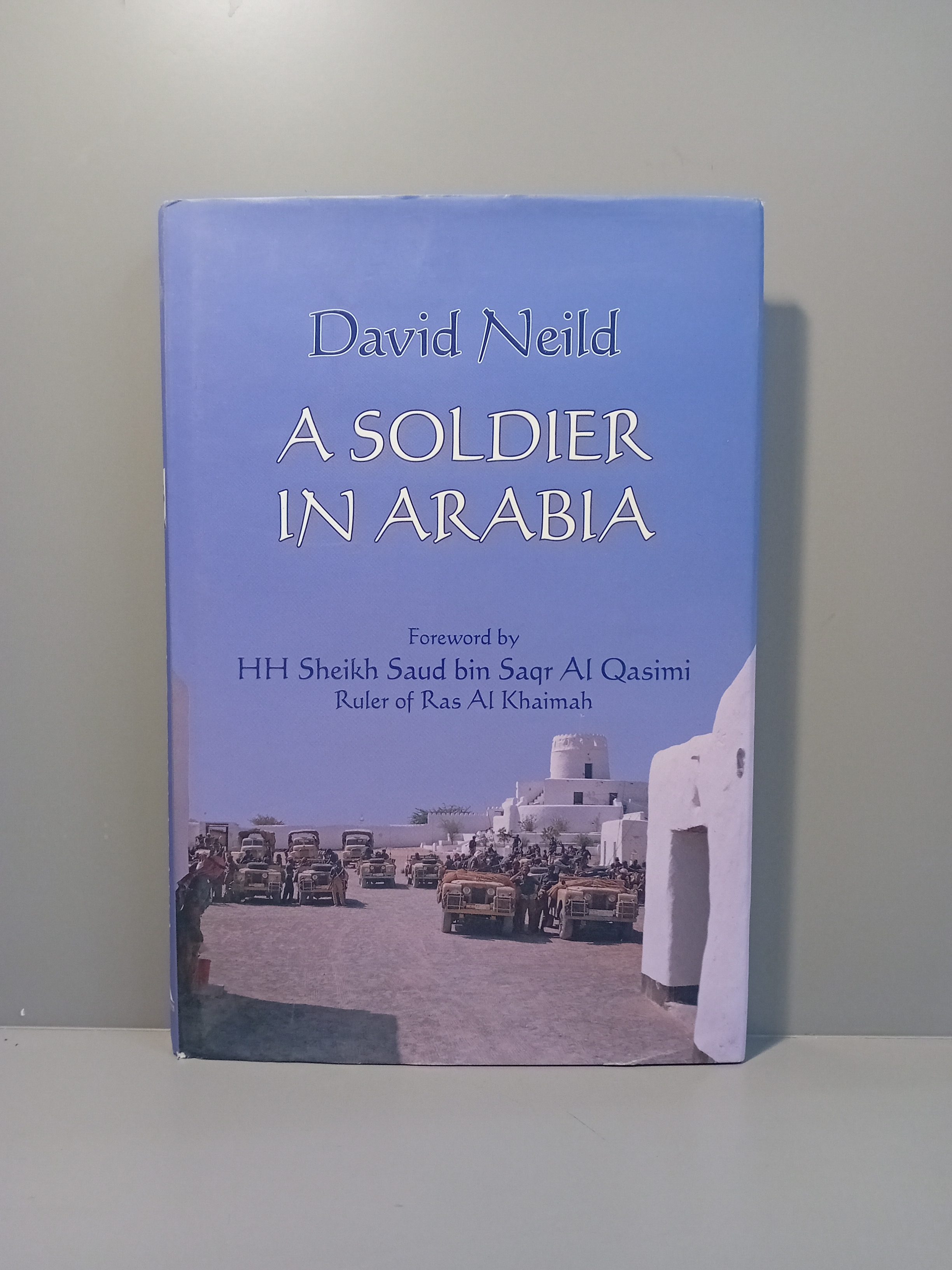 [SOLD] David Neild - A Soldier in Arabia - 2015 - Zerzura Rare Books